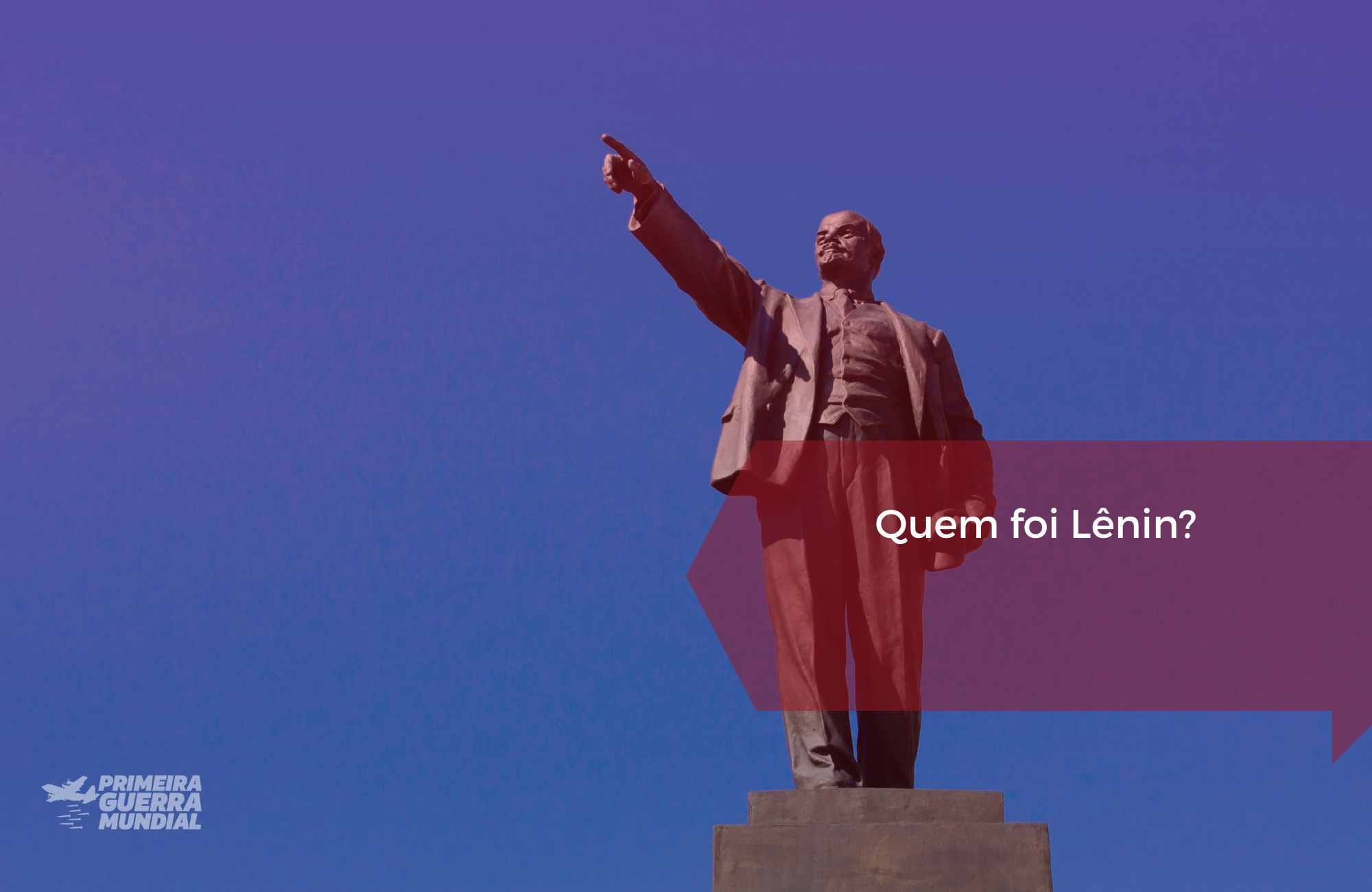 Quem foi Lênin e por que ler sua obra?